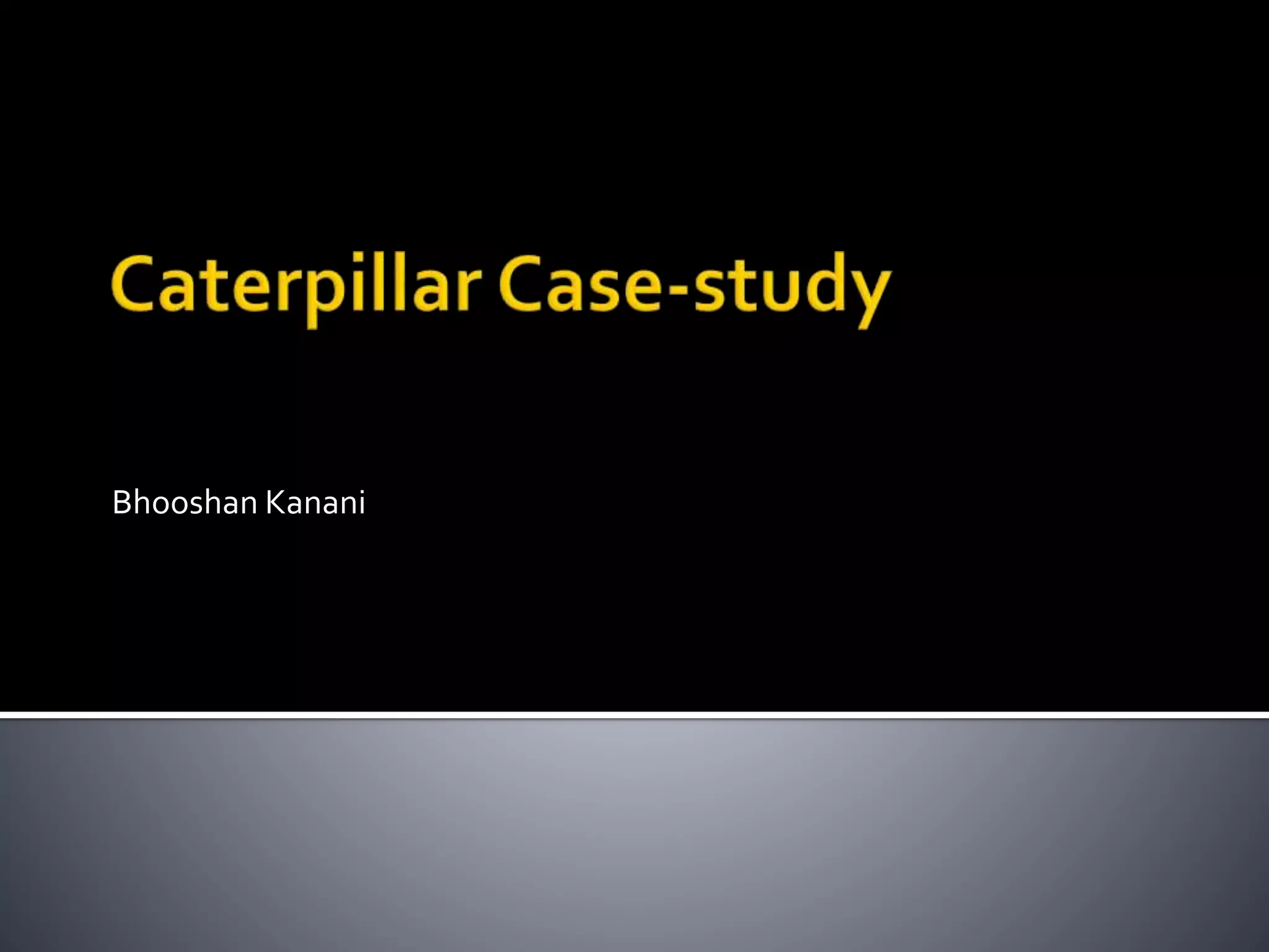 Caterpillar casestudy | PPT