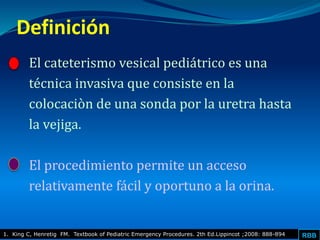 CATETERISMO VESICAL PEDIÁTRICO | PPTX