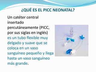 CATETER PICC NEONATAL Texnica y procedimientoB.pptx