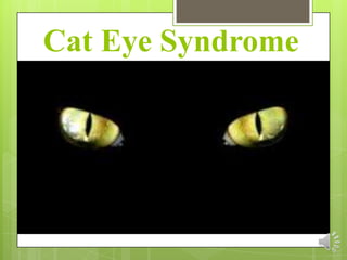 Cat eye syndrome | PPTX