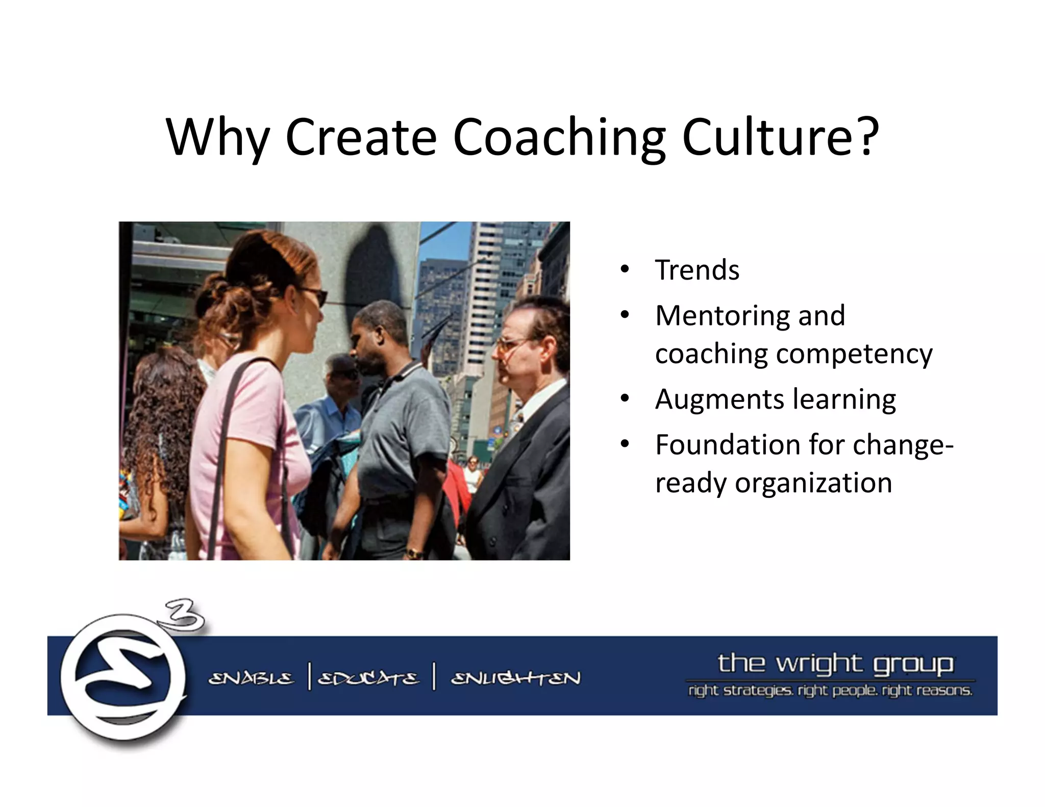 Catharine Wright - Creating Coaching Culture | PPT