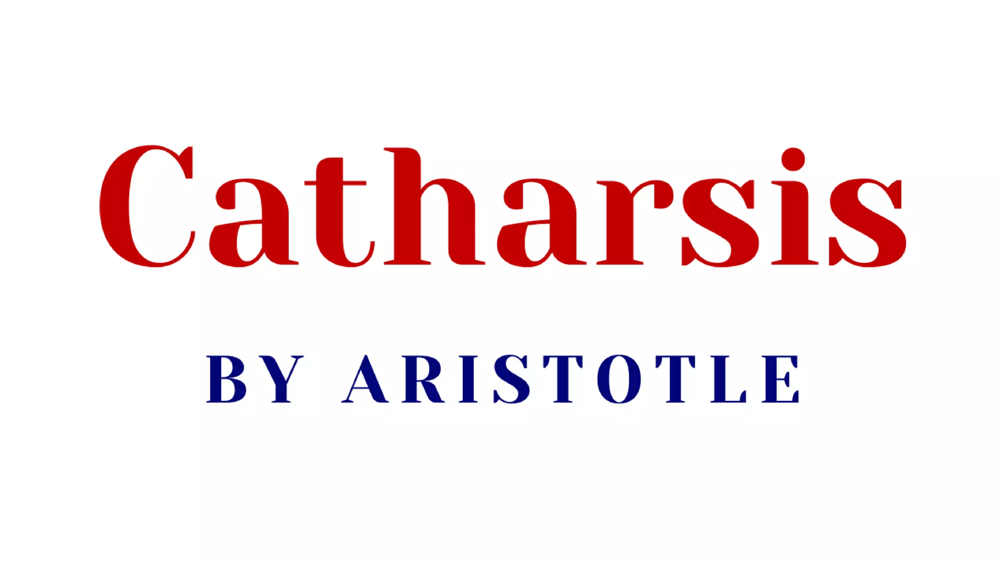 Catharsis by Aristotle | PPTX