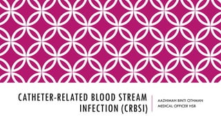 CATHETER-RELATED BLOOD STREAM INFECTION (CRBSI).pptx