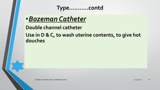 Catheter & urethral catheterization dr mahesh kumar 22 09-2020 | PDF