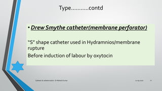 Catheter & urethral catheterization dr mahesh kumar 22 09-2020 | PDF