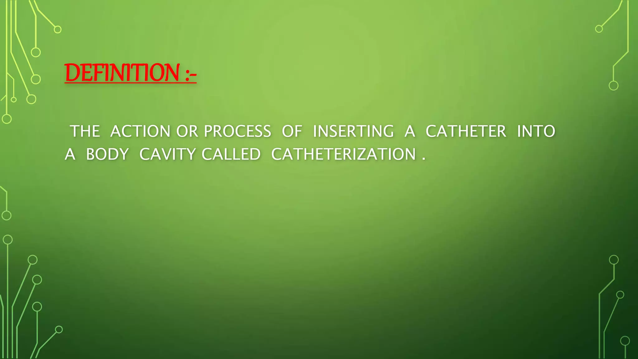 Catheterization | PPTX