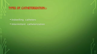 Catheterization | PPTX | First Aid | Injuries