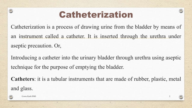 Urinary Catheterization(Definition, indication, types, procedure).pptx ...