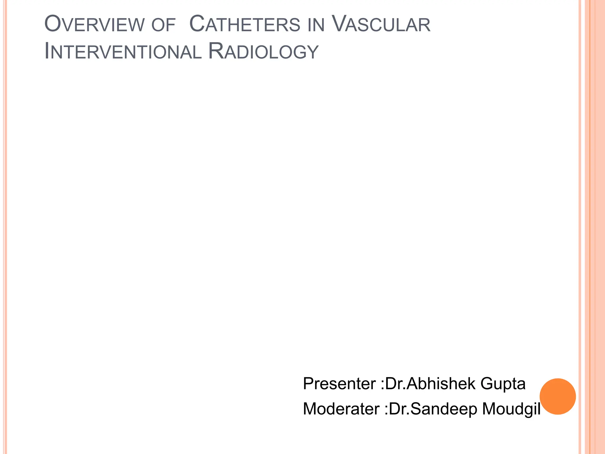 diagnostic and guiding catheters Presentation.pptx