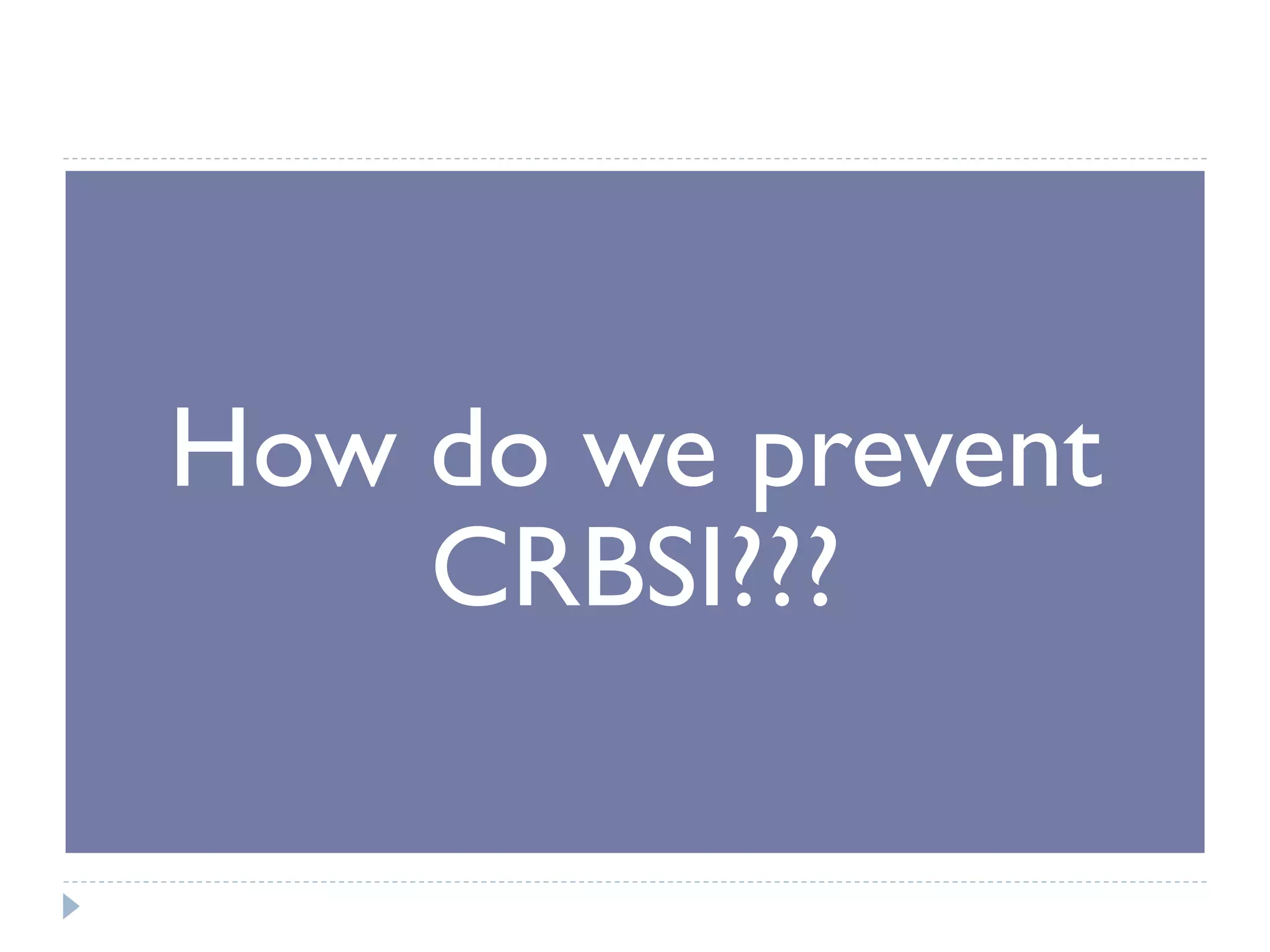 Catheter Related Bloodstream Infection (CRBSI) | PDF
