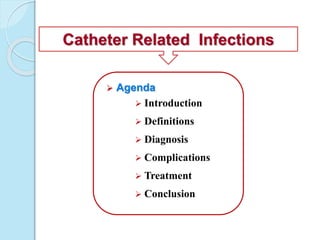 Catheter related infections atmeda final (1) | PPT