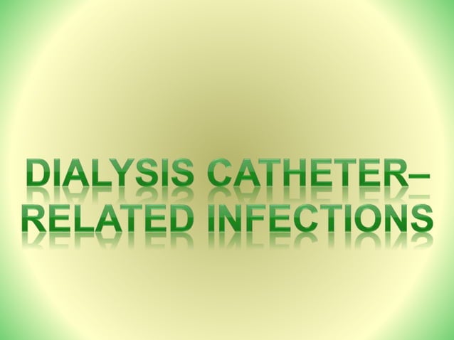 Catheter related infections- DR Nadia Mohsen | PPTX | Infectious ...