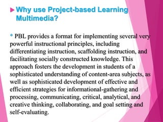 Using the Project-Based Multimedia as a Teaching-Learning Strategy | PPT