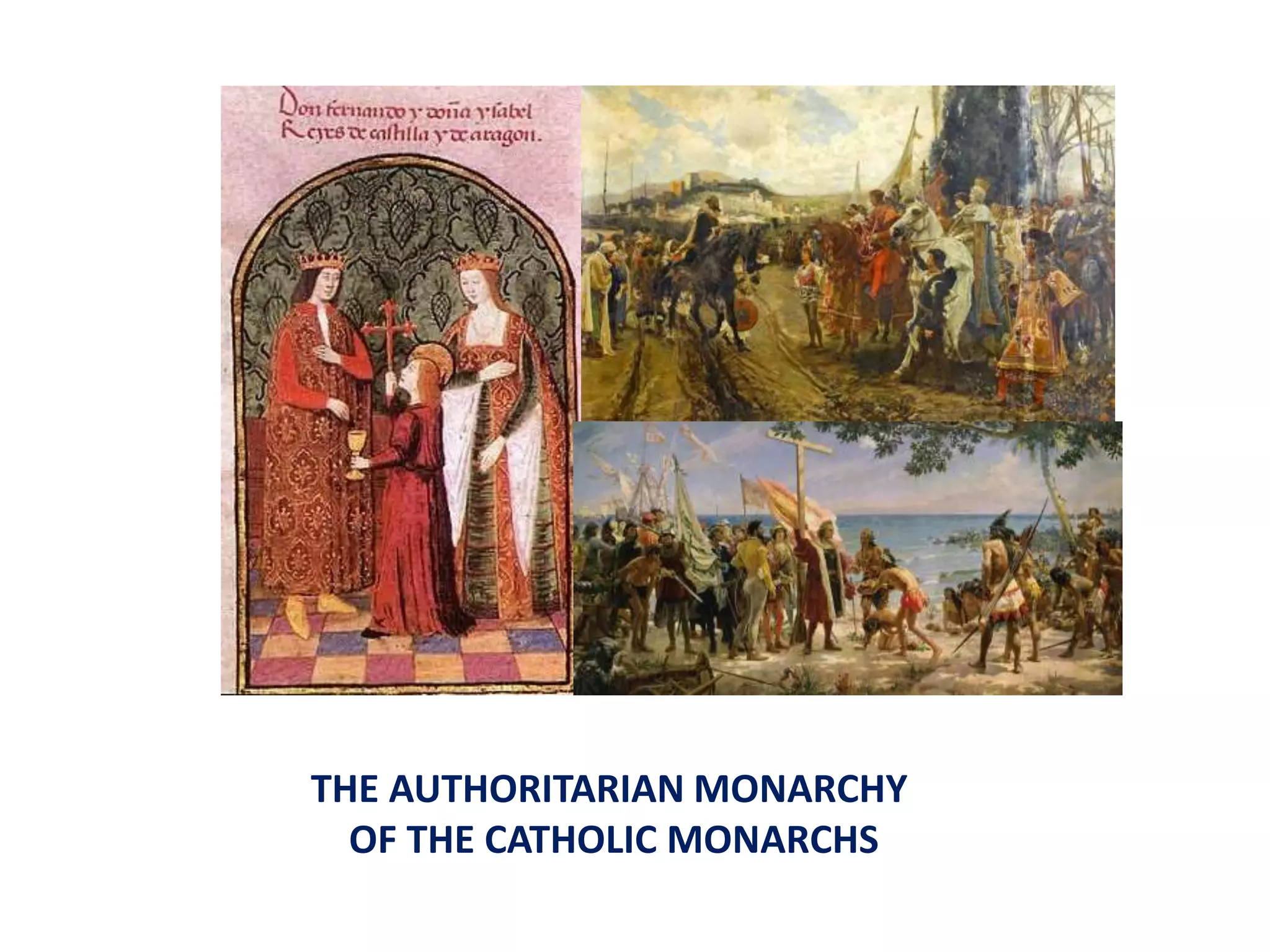 The Authoritarian Monarchy of the Catholic Monarchs (1469-1517) | PPT