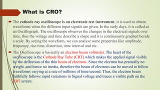 Cathode ray oscilloscope bsc notes vi sem | PPTX