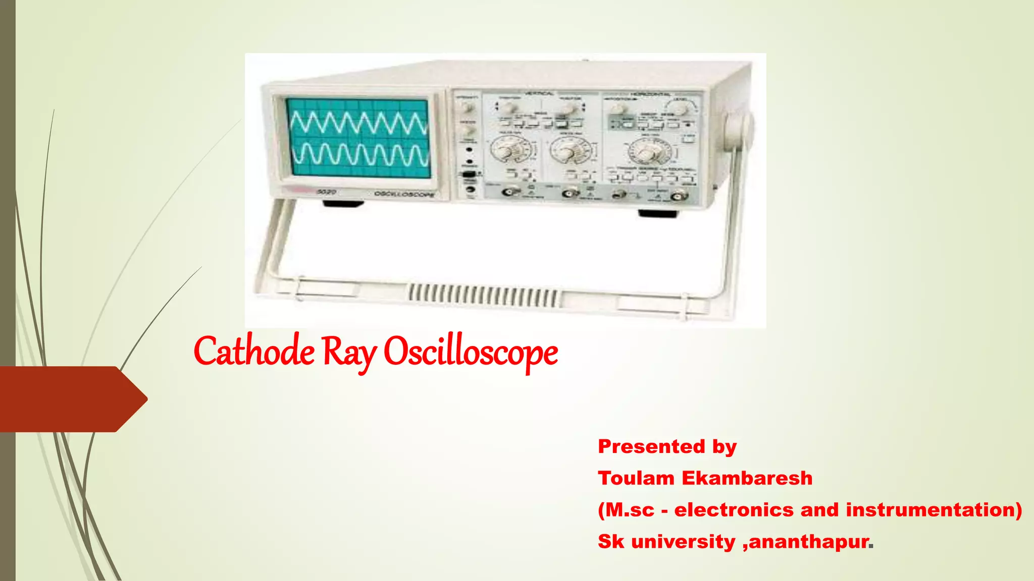 Cathode Ray Oscilloscope | PPTX