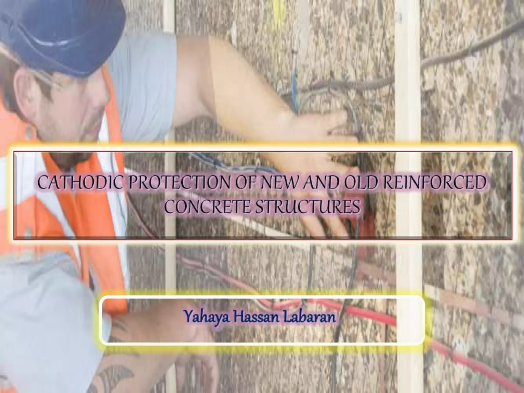 Cathodic Protection of New and Old Reinforced Concrete Structures | PPTX