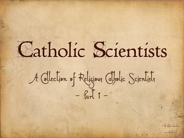 Religious Catholic Scientists - Part 1 | PDF | Physics | Science