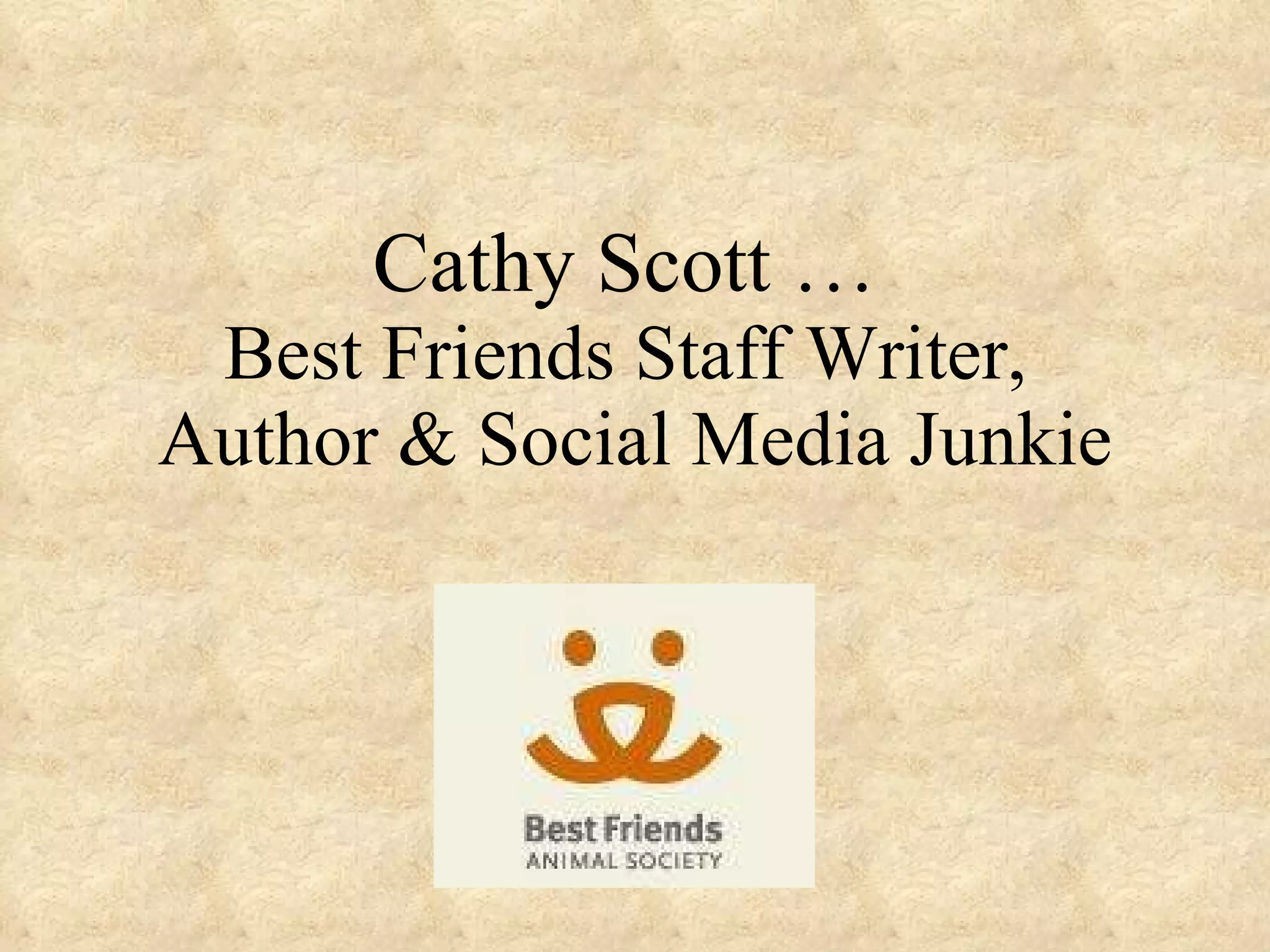 Cathy Scott Presentation, Best Friends Animal Society | PPT