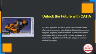 CATIA-V5-Unleashing-the-Future-of-Design by CADD Mastre.pptx