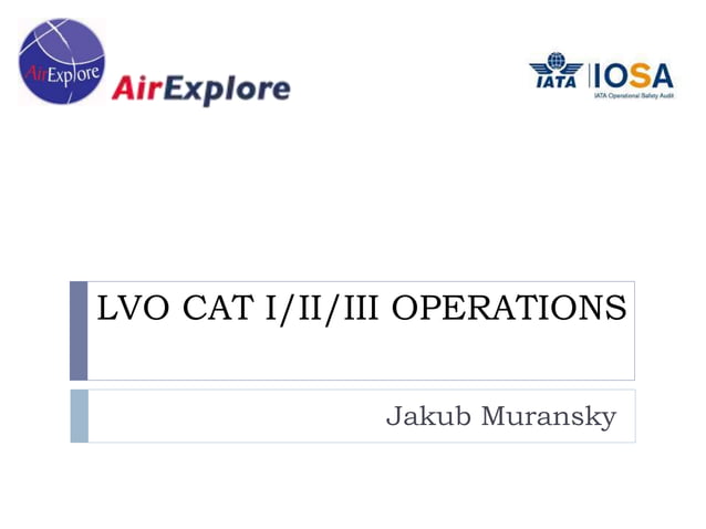 Cat i;ii;iii operations jakub muransky | PPTX | Air Travel | Travel Type