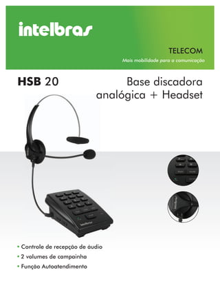 Catálogo do Telefone Headset HSB 20 Intelbras - LojaTotalseg.com.br