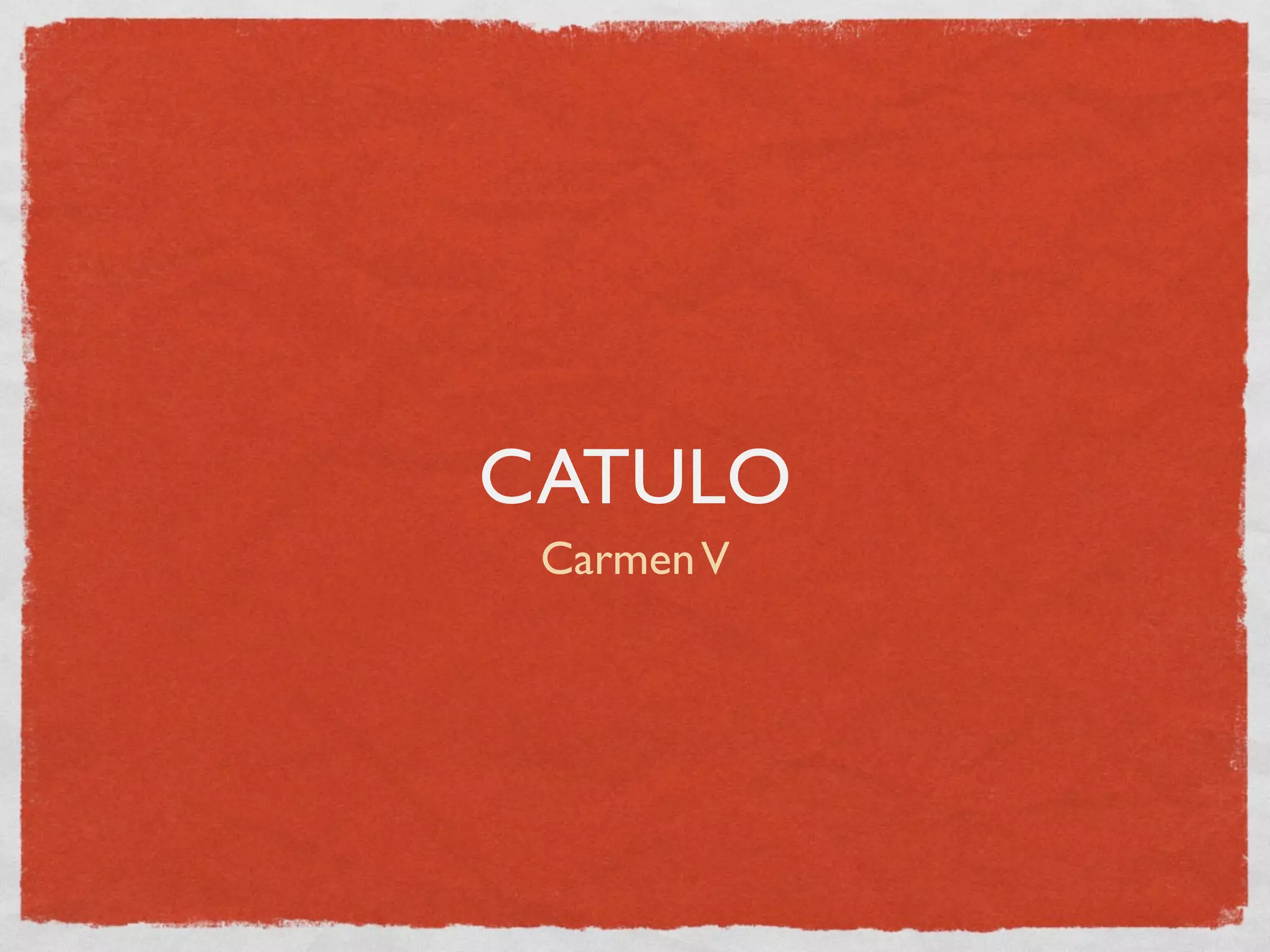 Catulo carmen v | KEY