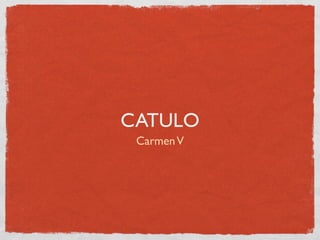 Catulo carmen v | KEY