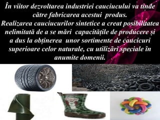 Cauciucul natural si sintetic | PPTX