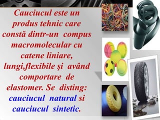 Cauciucul natural si sintetic | PPTX