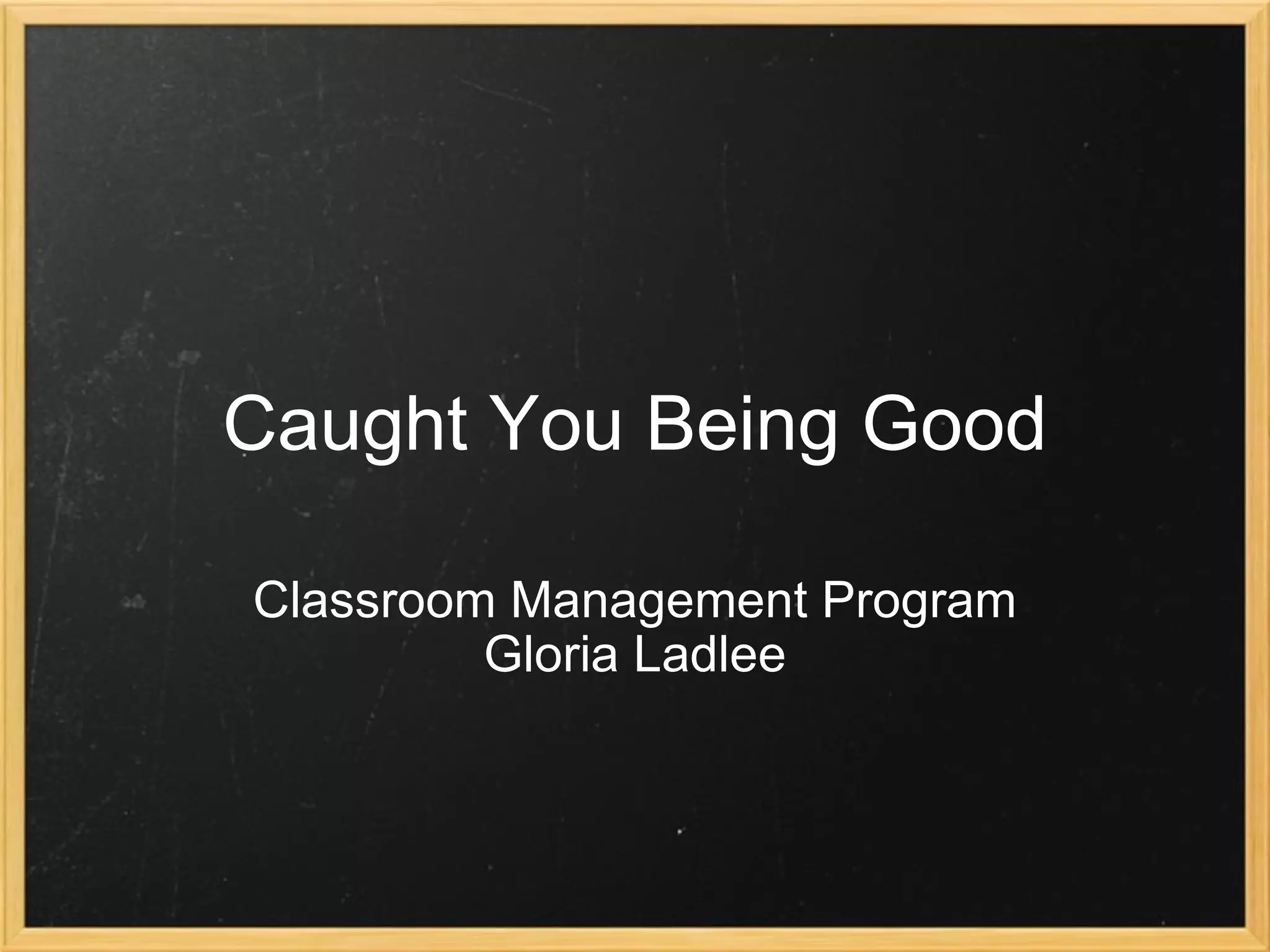 Caught you being_good | PPT