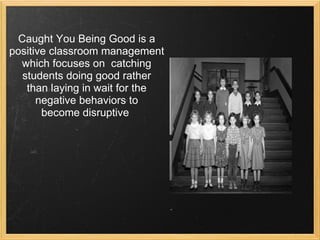 Caught you being_good | PPT