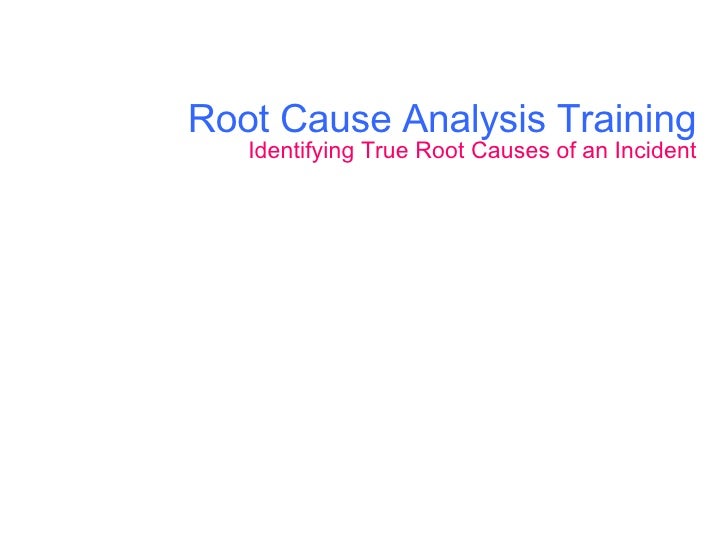 Causal Tree Analysis (Root Cause) Causal Tree Analysis (Root Cause)