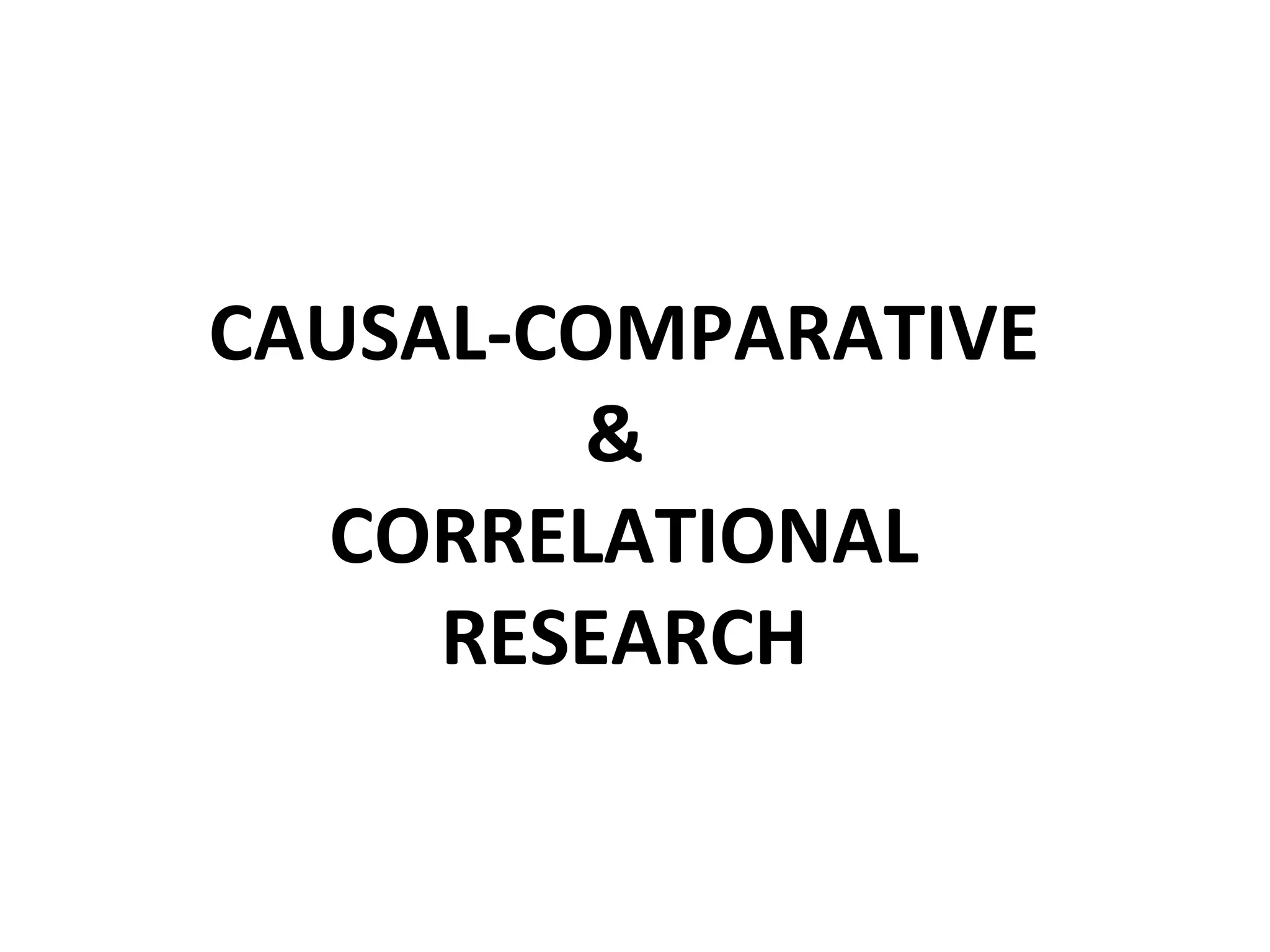 Causal comparative research | PPT | Educational Assessment | Education
