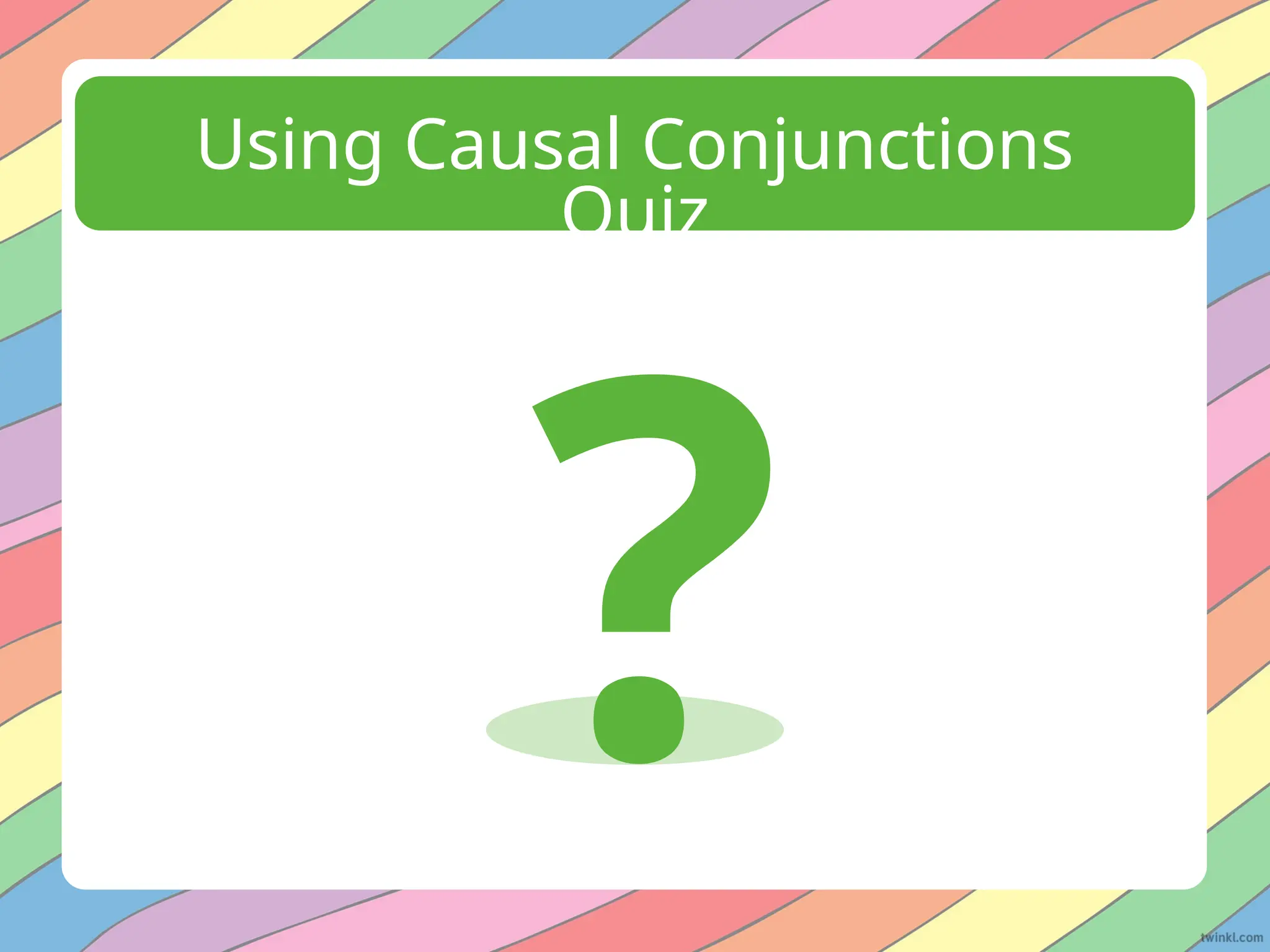 Causal Conjunctions for writing -students IGCSE | PPTX