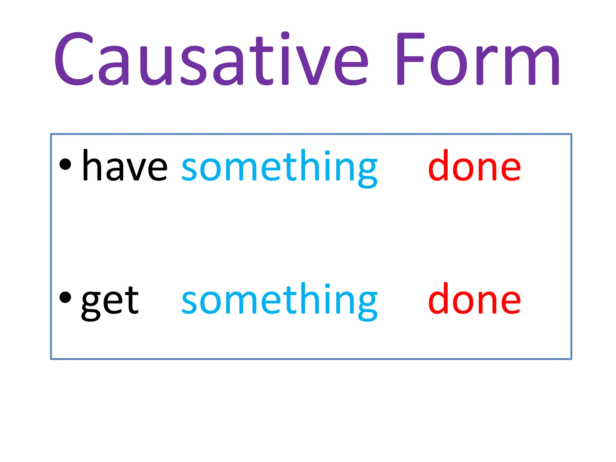 causative-form-haveget-something-done.ppt