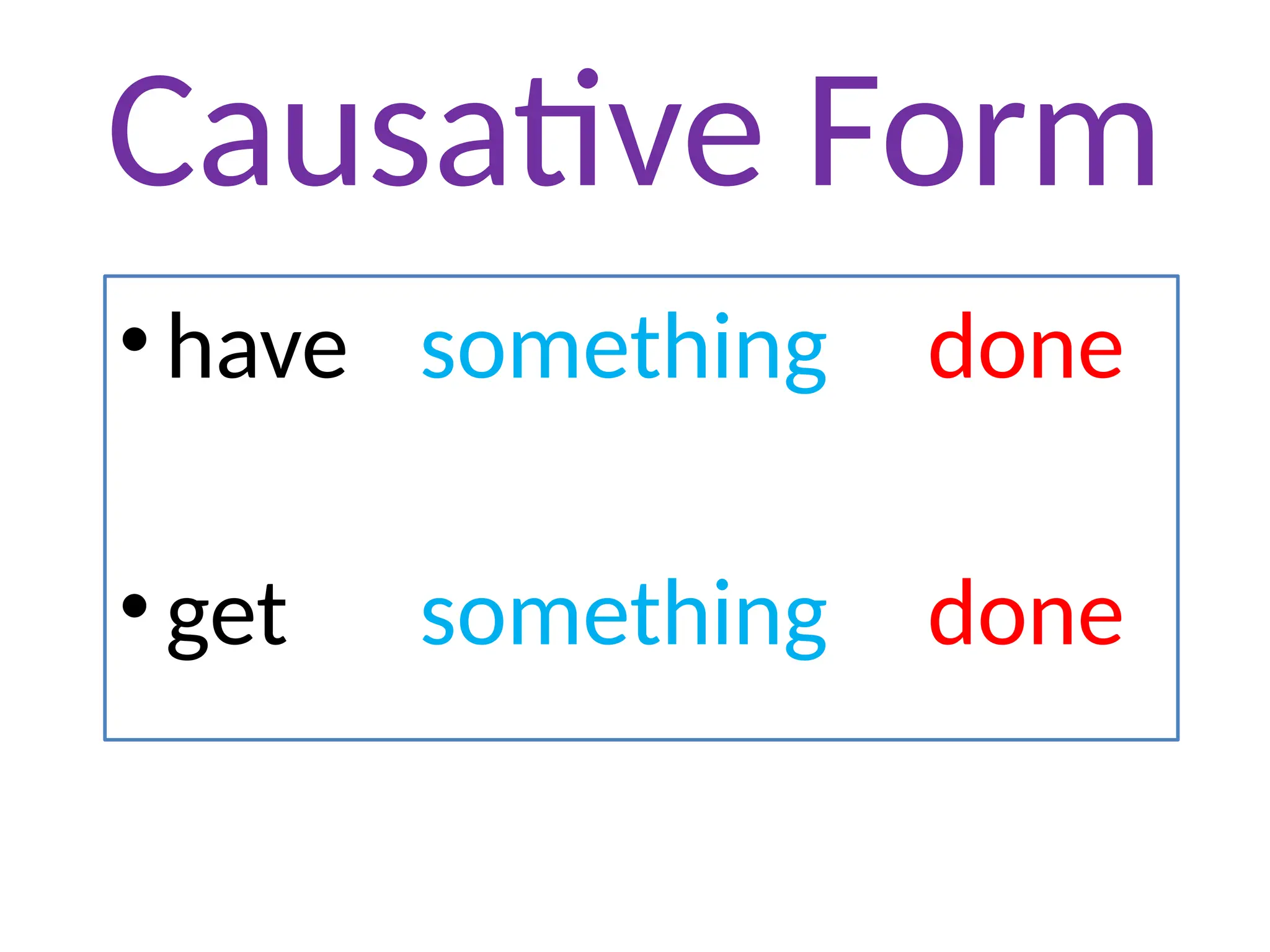 causative-form-haveget-something-done_113640 (1).pptx