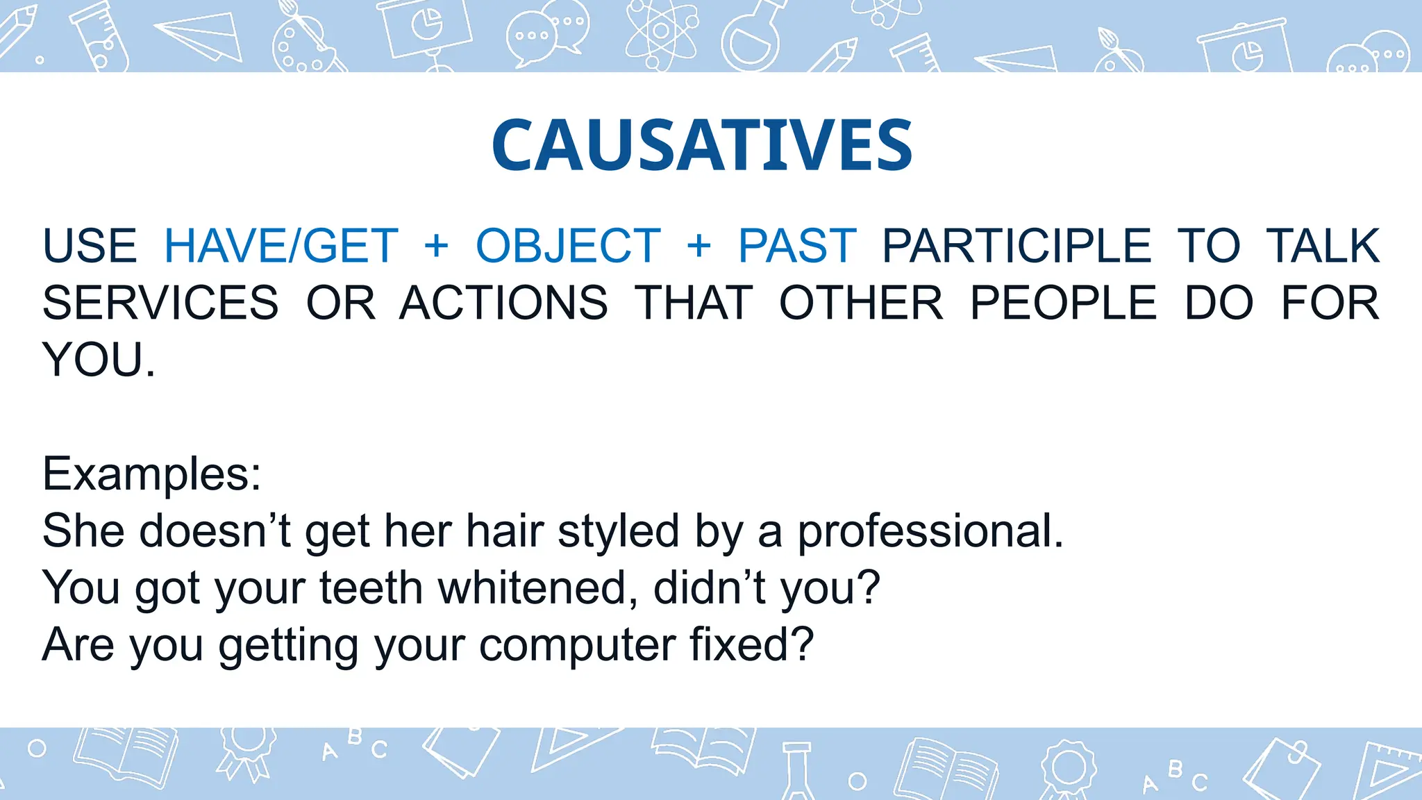 CAUSATIVE FORM slide show explicação em ingles | PPTX