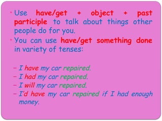 THE CAUSATIVE FORM IN ENGLISH GRAMMAR PRESENTATION | PPTX