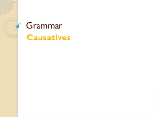 Causatives.pptx English world10 grammar7 | PPT