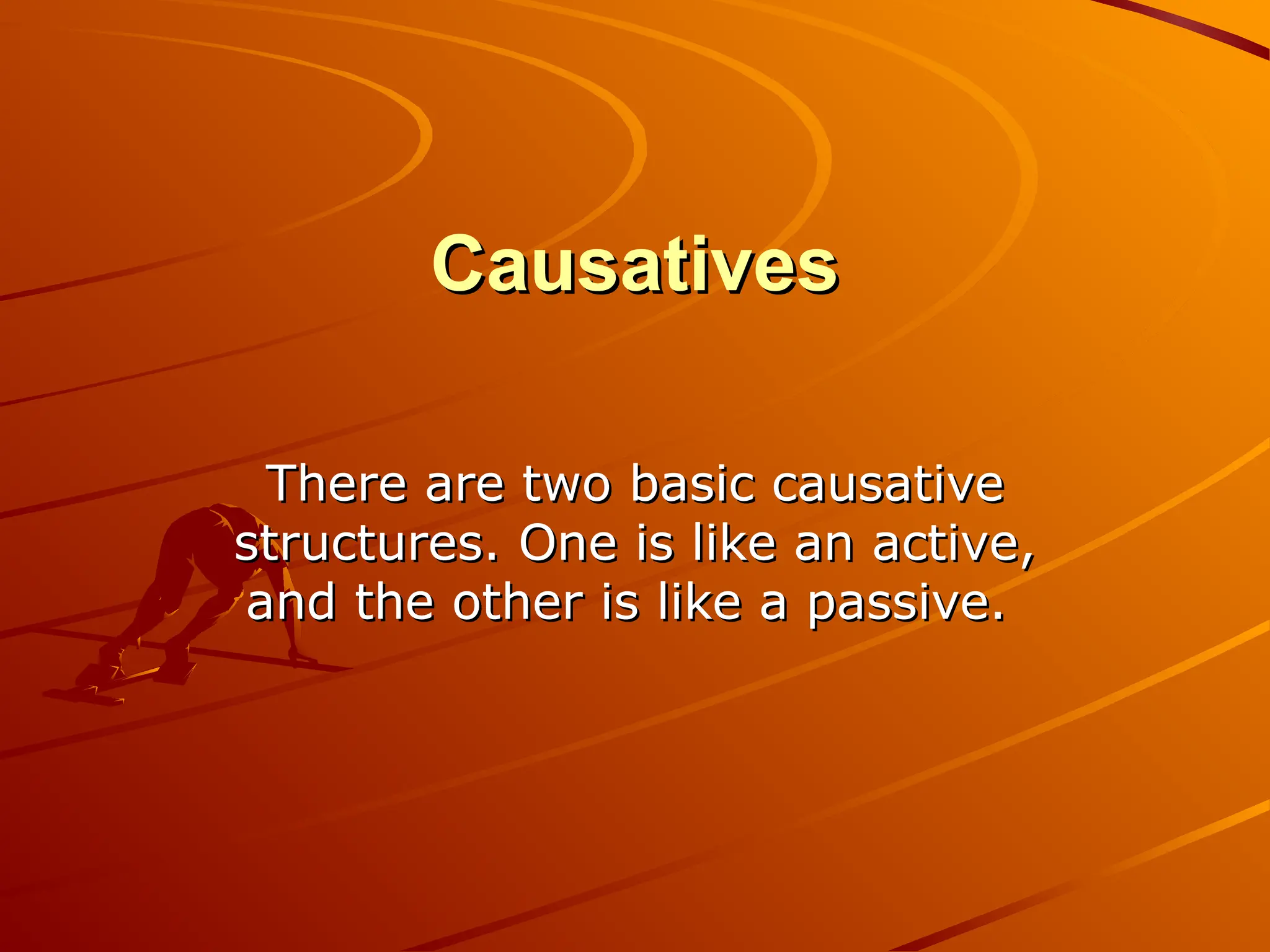 causatives there are two basic causative.ppt