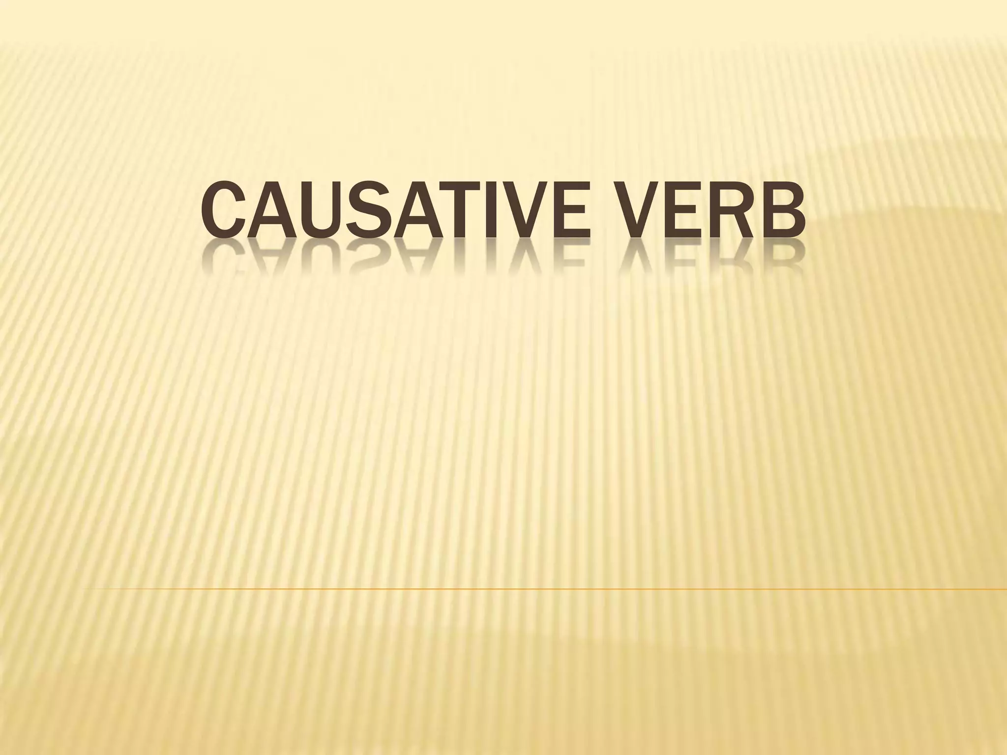 CAUSATIVE VERB.ppt