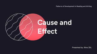 Cause and Effect (Patterns of Development in Reading and Writing) | PPTX