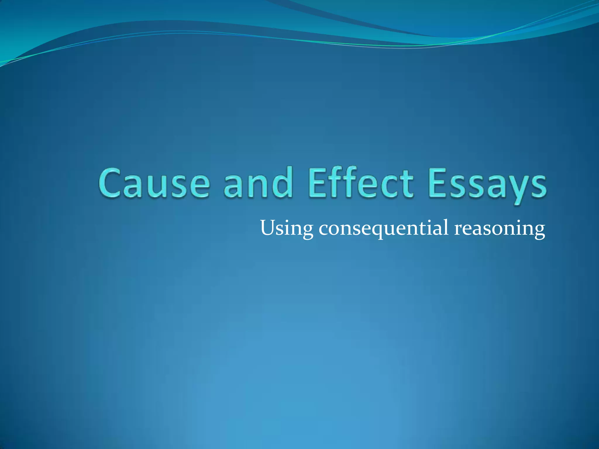Cause And Effect Essays | PPTX