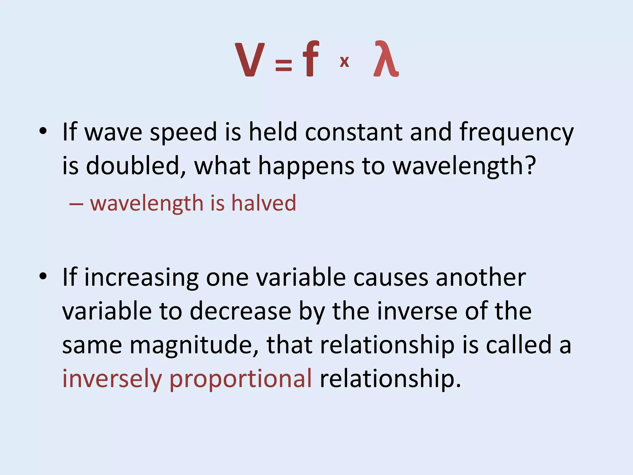 Cause and effect relationship between wave speed frequency wavelength ...