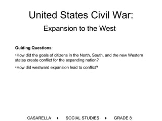 Cause And Effect West Expansion Civil War 08 09 | PPT | Geography | Science