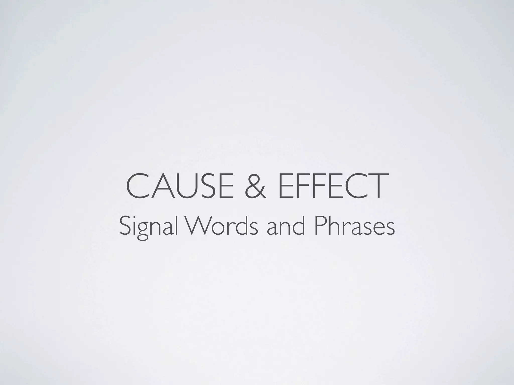 Cause/Effect Signal Words | KEY