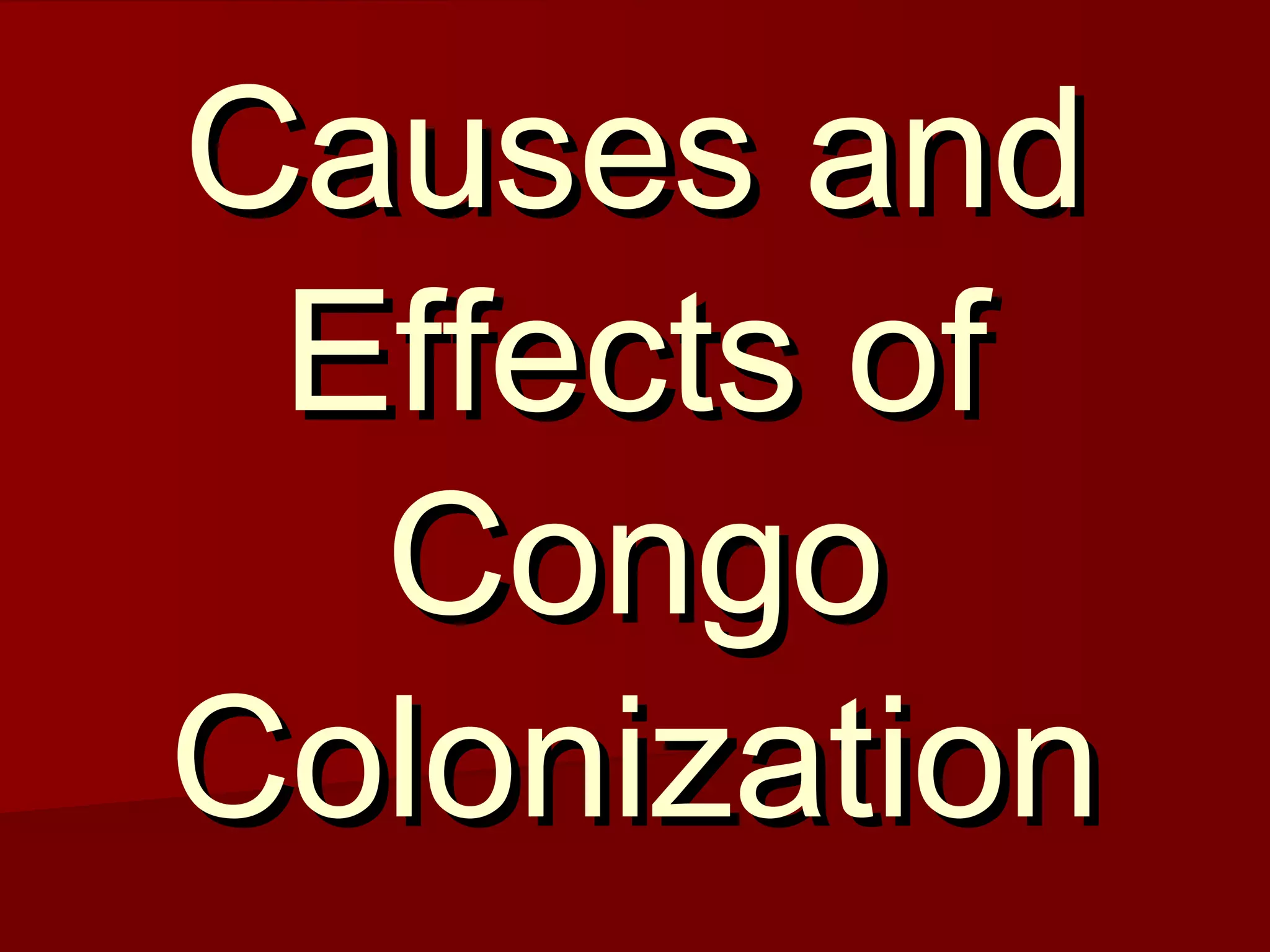 Causes And Effects Of Congo Colonization | PPT | Africa Travel | Travel ...
