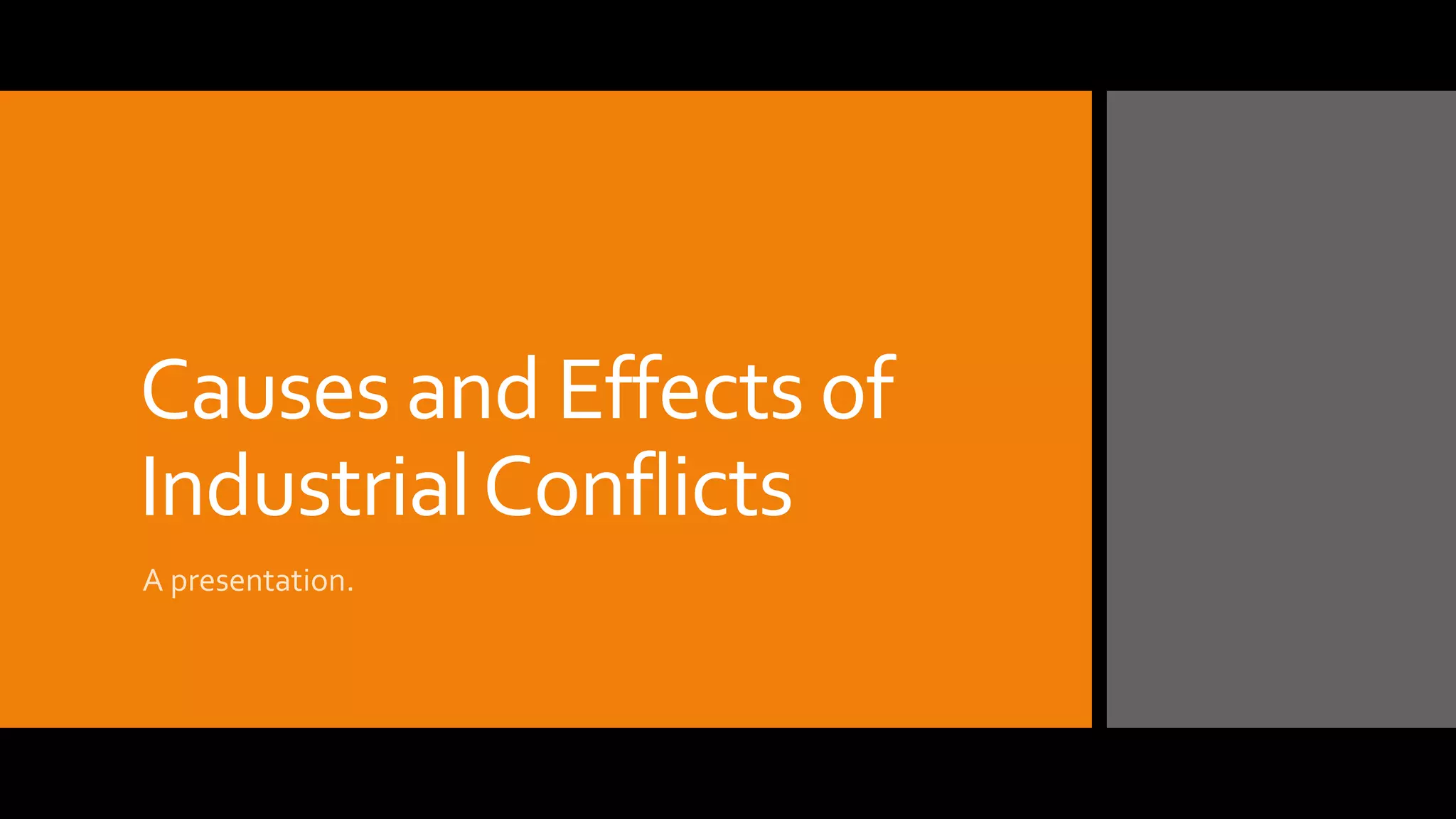 Causes and effects of industrial conflicts | PPTX