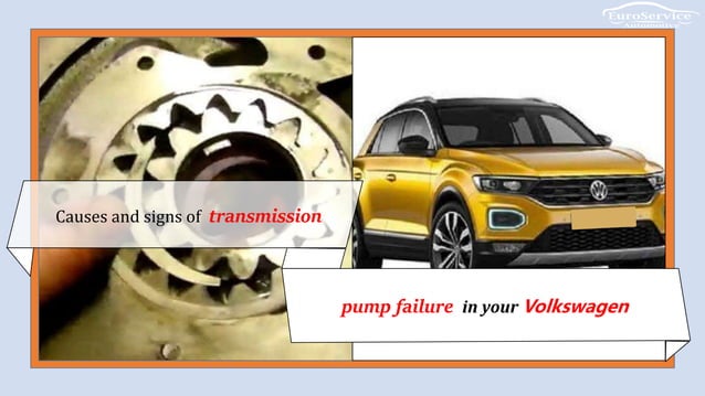 Causes and Signs of Transmission Pump Failure in your Volkswagen | PPT